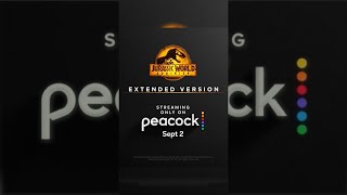Jurassic World Dominion NOW STREAMING on Peacock