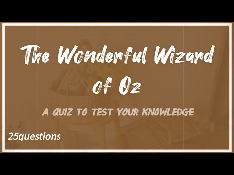 The Wonderful Wizard of Oz Stories Quiz | 25 questions | Dorothy