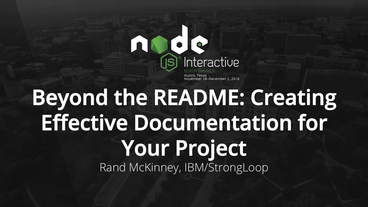 Beyond the README: Creating Effective Documentation for Your Project by Rand McKinney, IBM