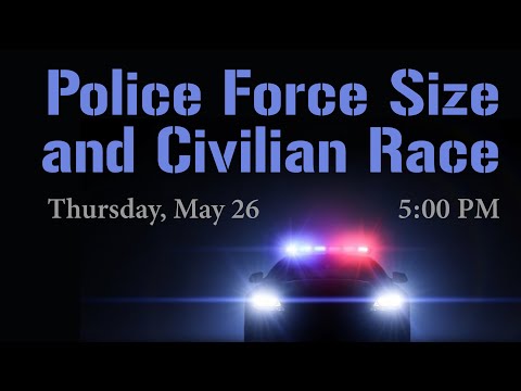 Morgan C. Williams, Jr.: Police Force Size and Civilian Race