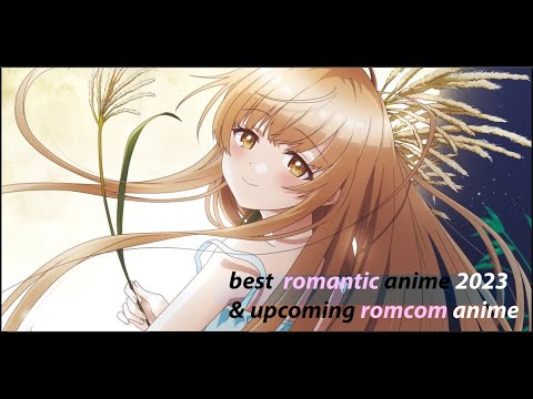 Top 10 best romantic anime in 2023 || Best and upcoming romantic anime 2023
