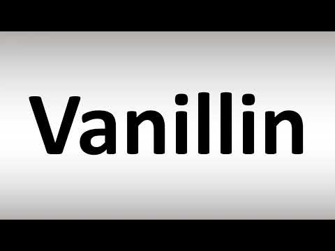How to Pronounce Vanillin