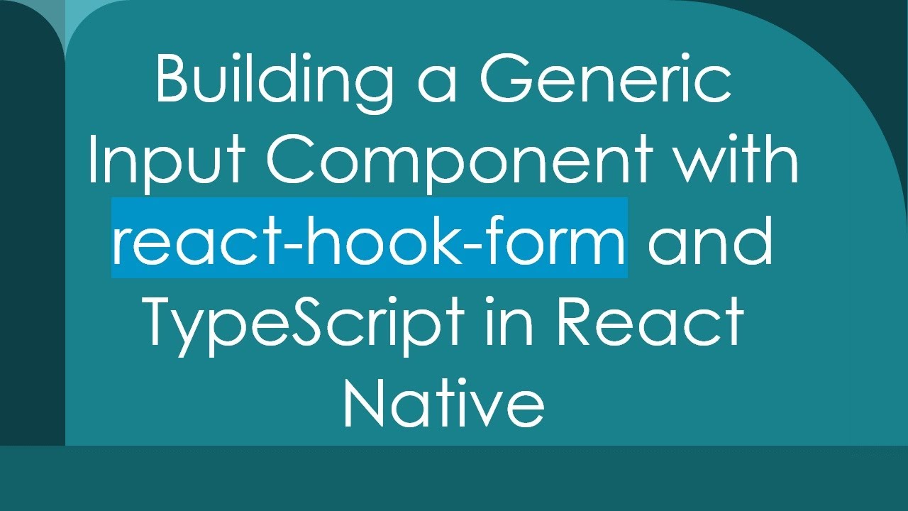 Building a Generic Input Component with react-hook-form and TypeScript in React Native