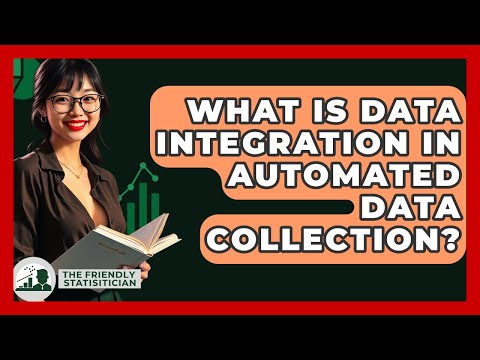 What Is Data Integration In Automated Data Collection? - The Friendly Statistician
