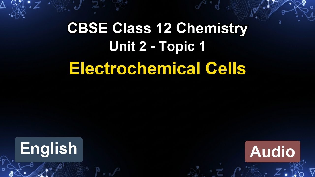 Unit 2 – Electrochemical Cells | CBSE 12th Chemistry (English) | The 5-Minute Teacher