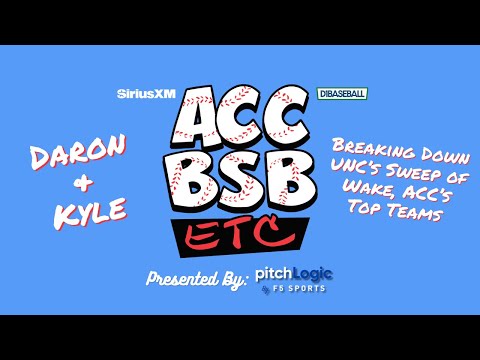 ACC Baseball Etc.: Breaking Down UNC's Sweep of Wake Forest, ACC's Top Teams