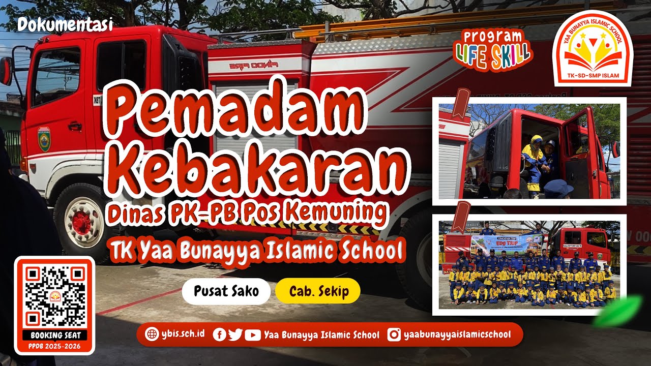 EDUTRIP KE DINAS PK-PB PEMADAM POS KEMUNING - TK YAA BUNAYYA ISLAMIC SCHOOL PUSAT SAKO & CAB. SEKIP