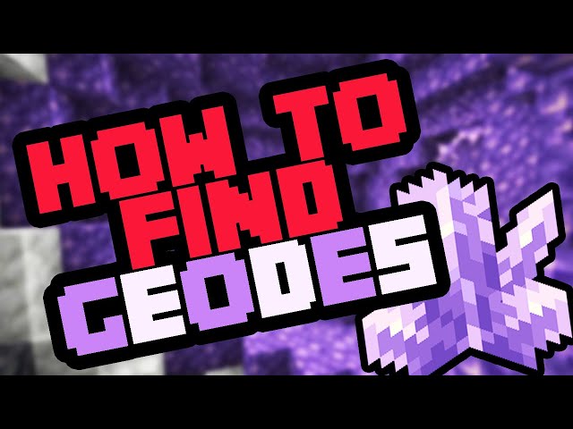 Where to find geodes in Minecraft