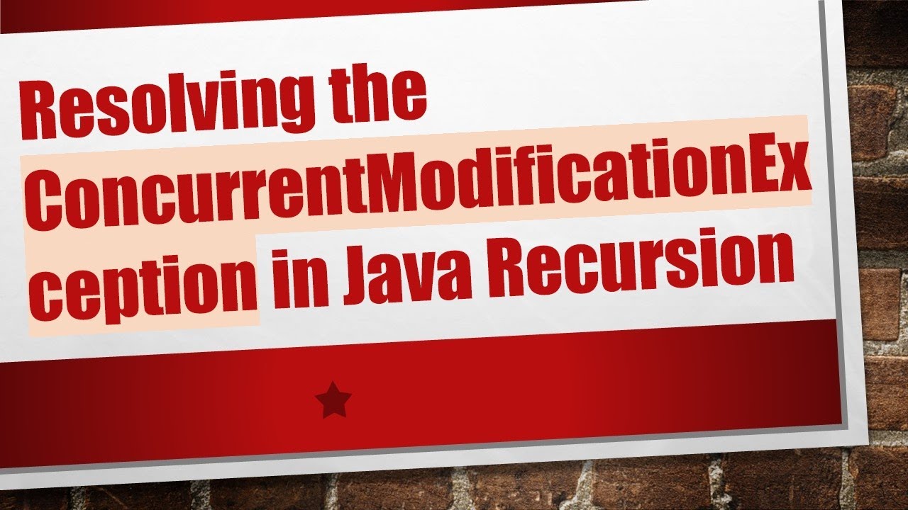 Resolving the ConcurrentModificationException in Java Recursion