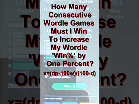 How Many Consecutive Wordle Games Must I Win To Increase My Wordle โWin%โ by One Percent? #wordle