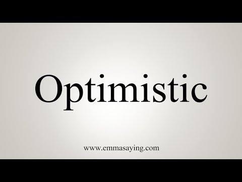 How To Say Optimistic