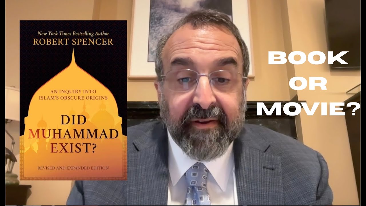 Video: Robert Spencer on Three Reasons Why the Muhammad of Islamic ...