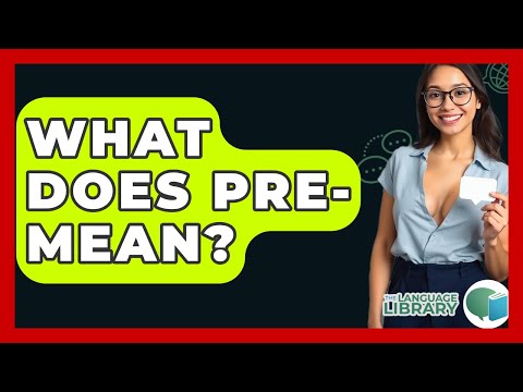 What Does Pre- Mean? - The Language Library
