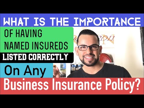What is the importance of having named insureds listed correctly on any business insurance policy?