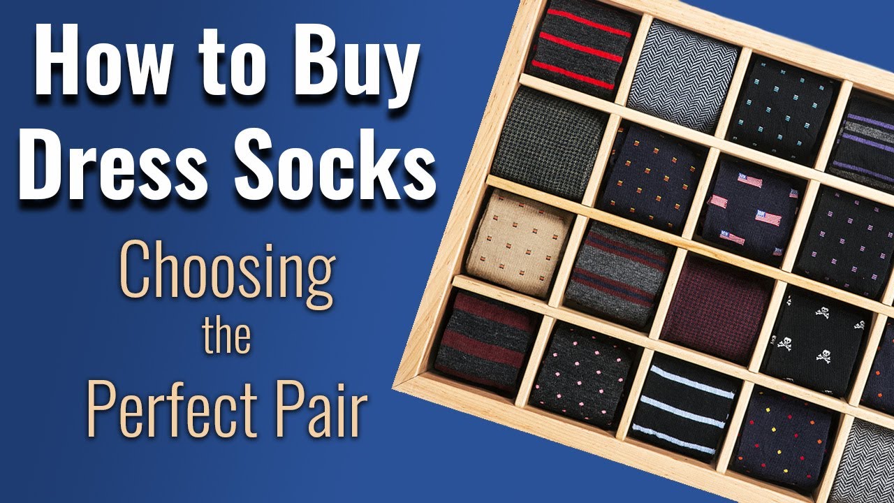 How to Buy Dress Socks: Choosing the Best Pair for You