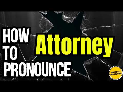 How To Pronounce Attorney? (CORRECTLY) Meaning & Pronunciation