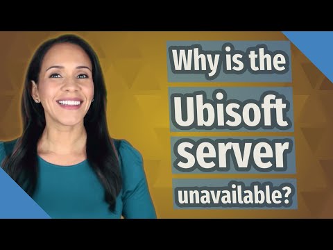 Why is the Ubisoft server unavailable?