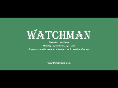 watchman: Pronounce watchman with Phonetic, Synonyms and Examples