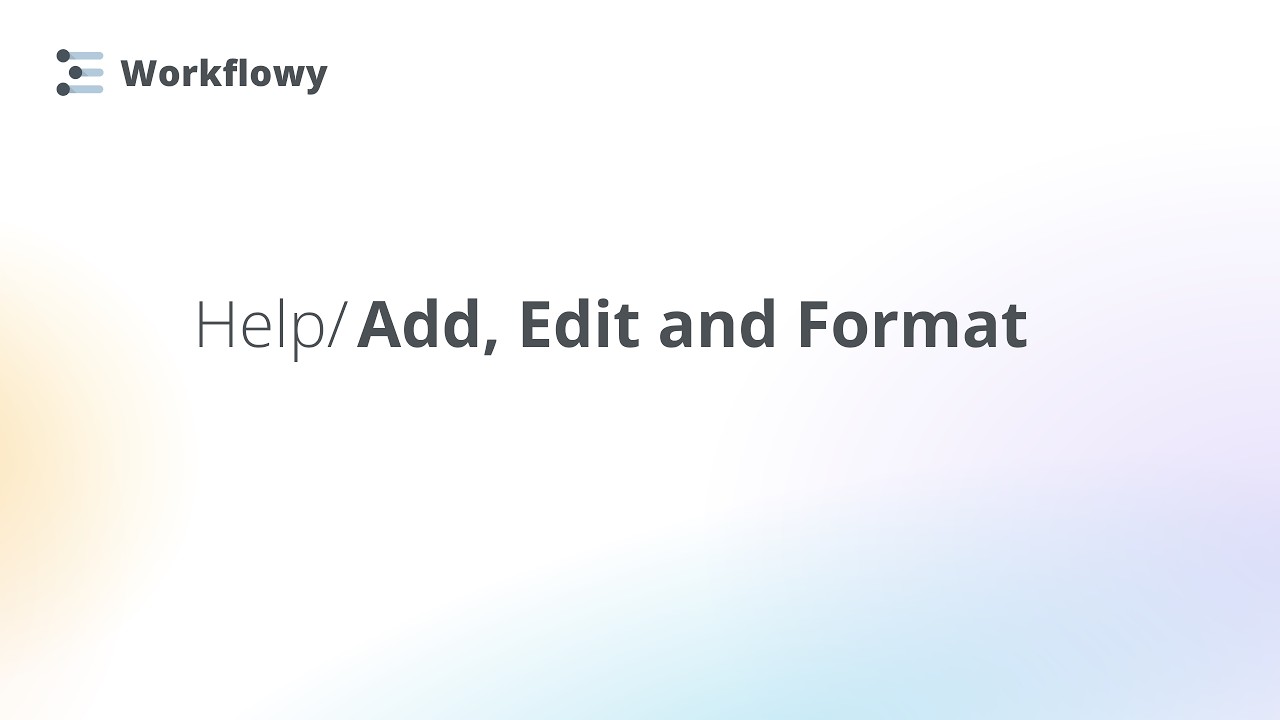 Help - Add, Edit and Format