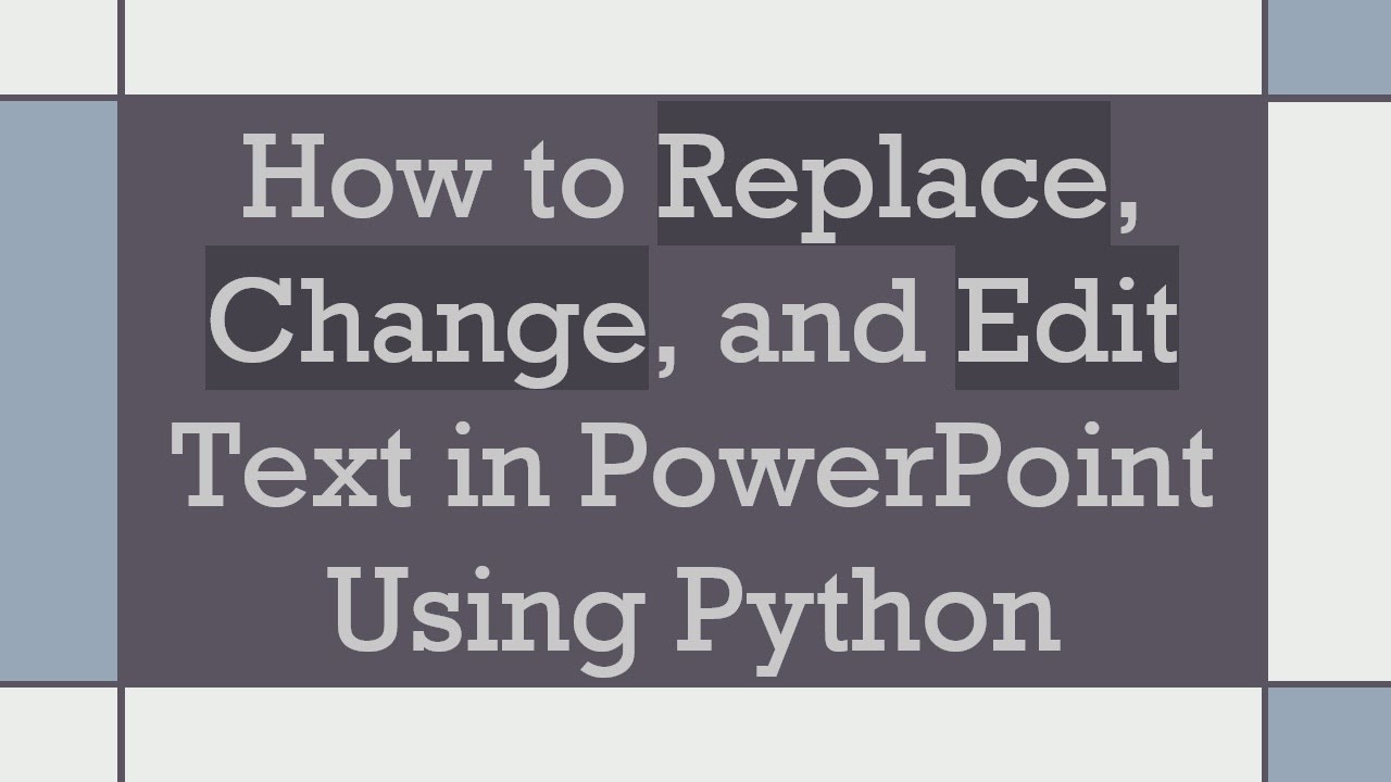How to Replace, Change, and Edit Text in PowerPoint Using Python