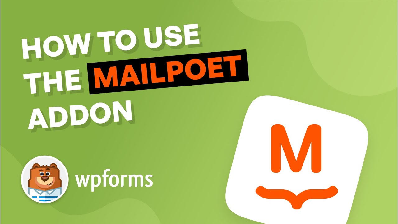 How to Use the MailPoet Addon by WPForms - Quick & Easy Tutorial!