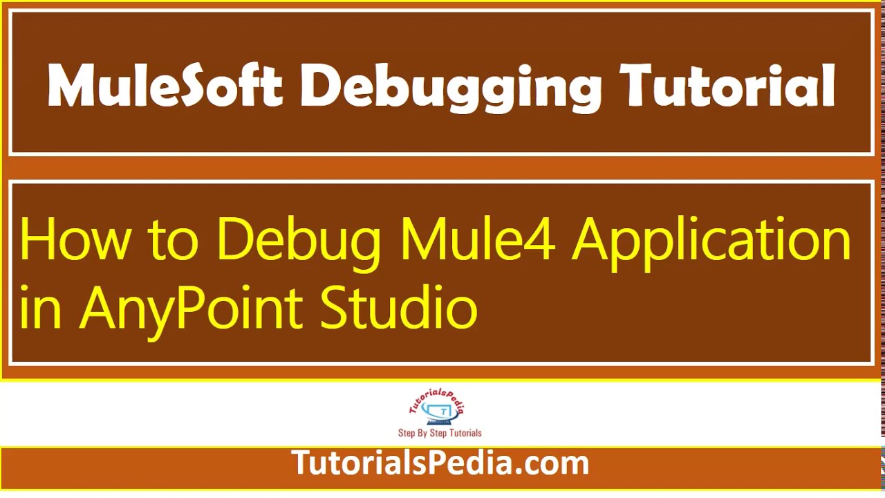 MuleSoft Debugging Tutorial| Debug Mule Application |AnyPoint Studio Debug |Debug MuleSoft Project