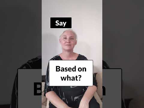 Speak Confidently | Based on What?