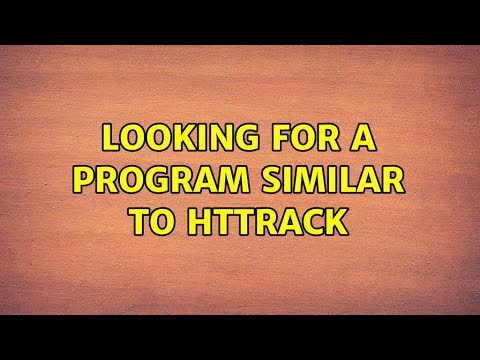 Looking for a program similar to httrack (2 Solutions!!)