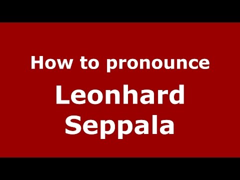 How to pronounce Leonhard Seppala (American English/US) - PronounceNames.com