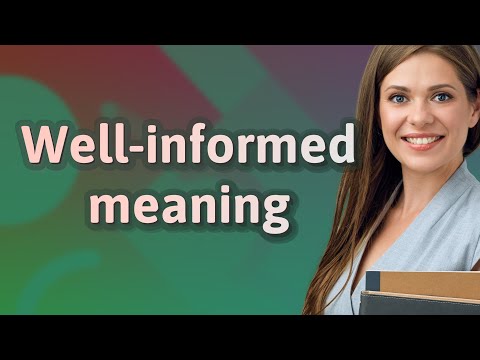Well-informed | meaning of Well-informed