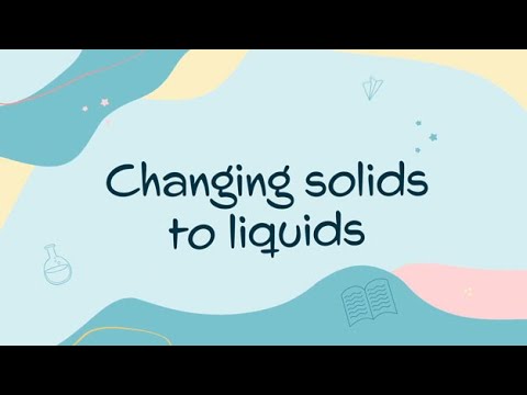 Changing solids to liquids