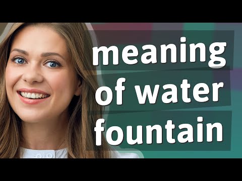 Water fountain | meaning of Water fountain