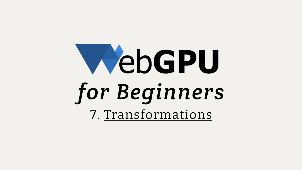WebGPU for Beginners 07: Transformations