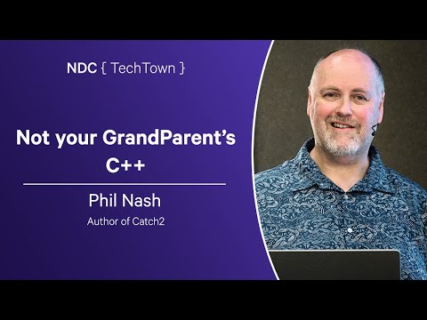 Not your GrandParent’s C++ - Phil Nash - NDC TechTown 2024