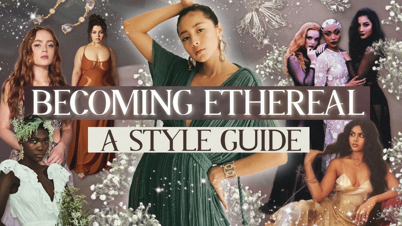 How to Look Ethereal | The ETHEREAL AURA Style Guide