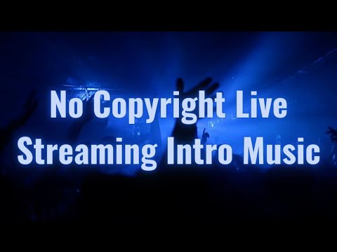 No Copyright Intro Music Free For Youtube Videos | Live Streaming