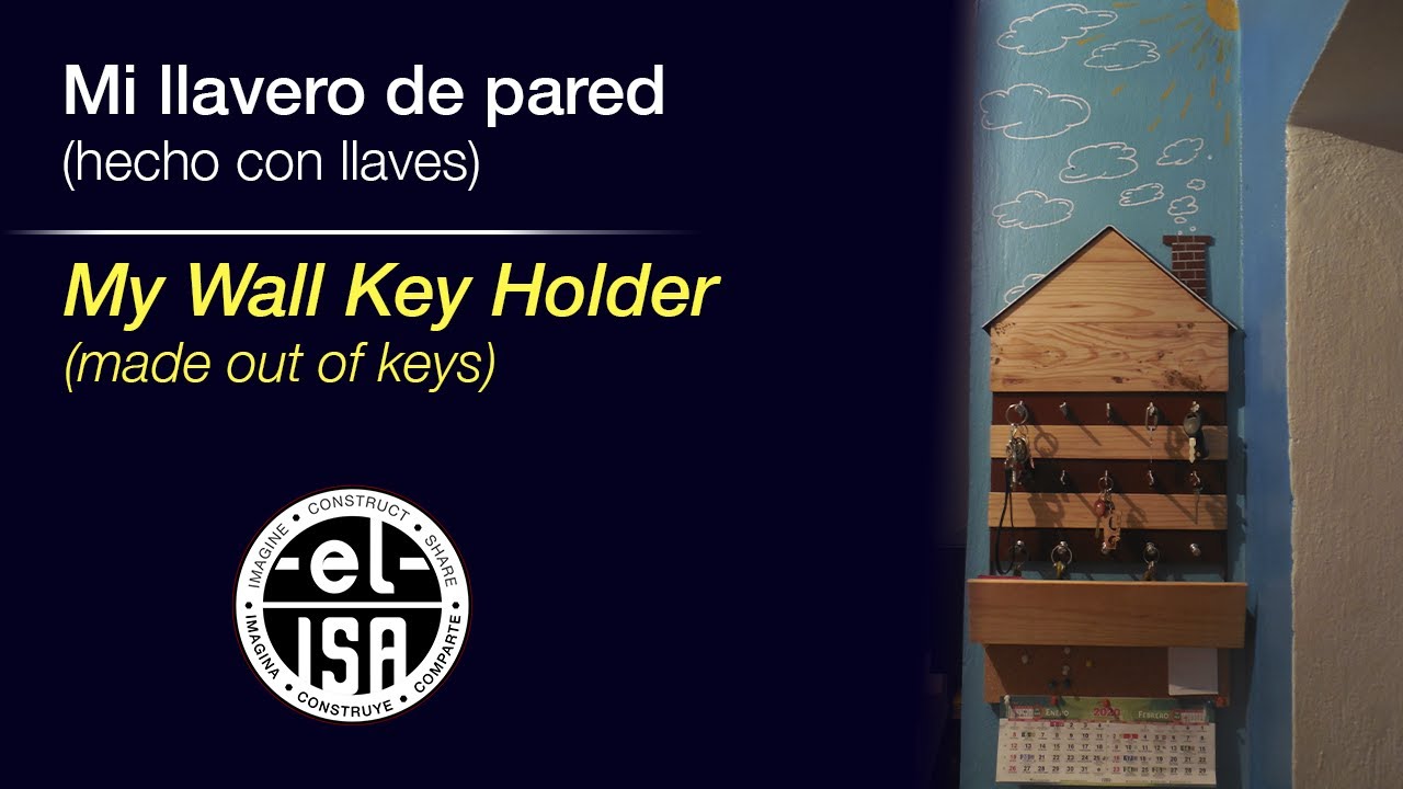 Mi Llavero de Pared - My Wall Key Holder. EL-ISA presenta: Mejoras en casa 1 (Home Improvement 1)