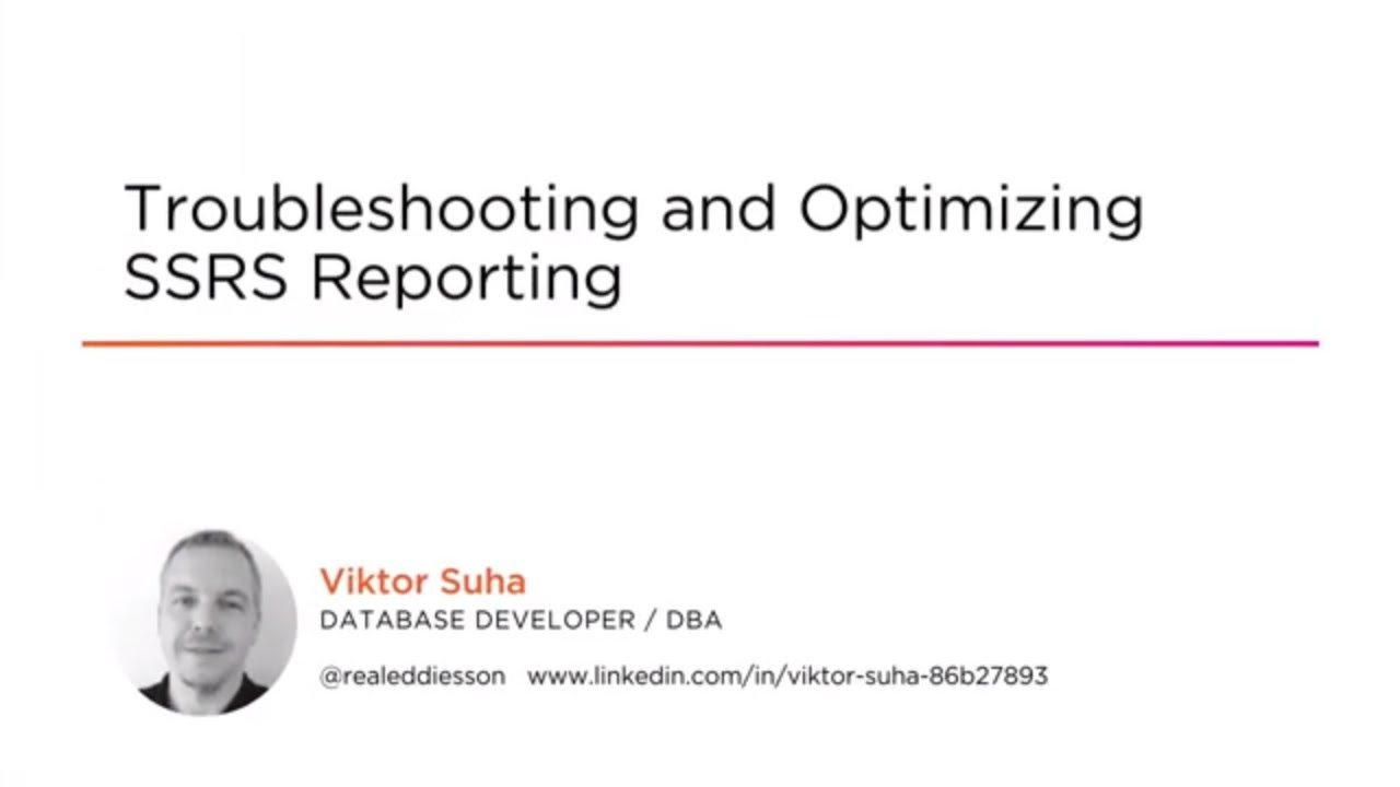 SSRS Skills: Troubleshooting and Optimizing SSRS Reporting Course Preview
