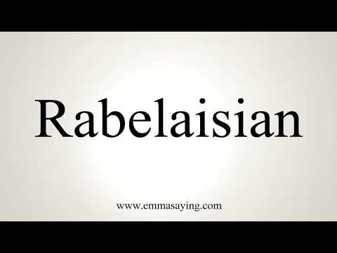 How To Pronounce Rabelaisian