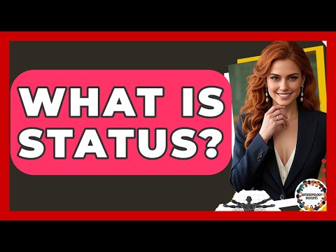 What Is Status? - Anthropology Insights