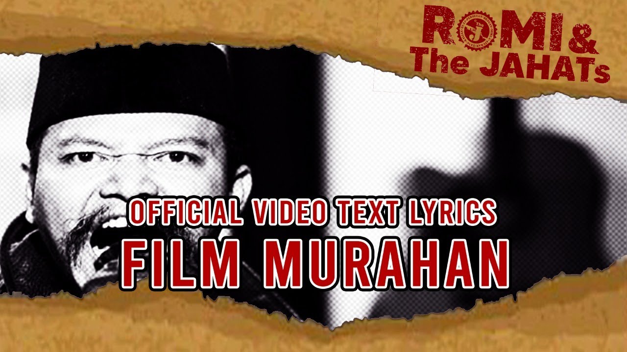 ROMI & The JAHATs - Film Murahan (OFFICIAL VIDEO LIRIK)