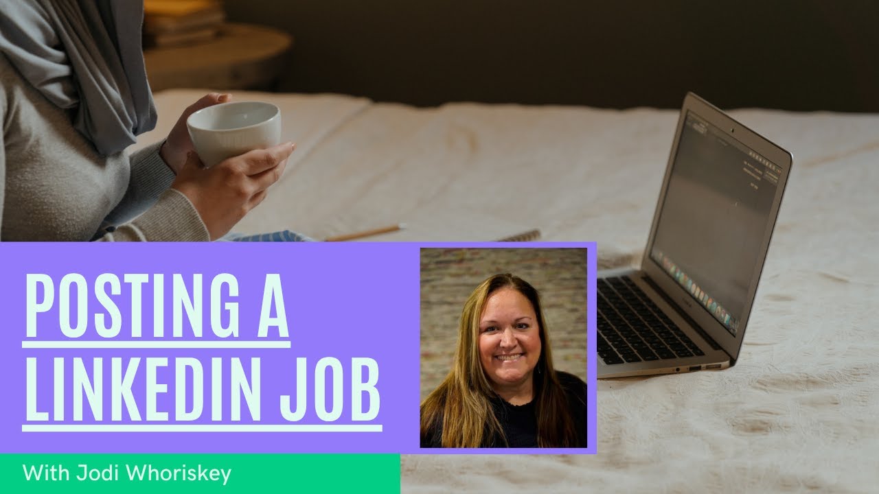 Posting A LinkedIn Job with Jodi