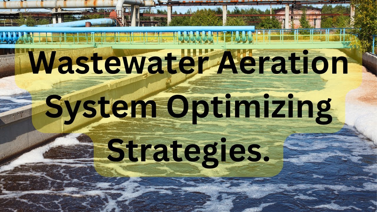 Wastewater Aeration System Optimizing Strategies.