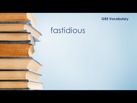 GRE Vocabulary - Fastidious - Definition \ Meaning
