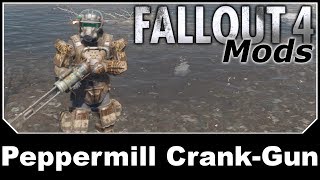 Fallout 4 Mods - Peppermill Crank-Gun at Fallout 4 Nexus - Mods and ...
