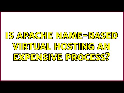 Is Apache Name-based virtual hosting an expensive process? (2 Solutions!!)