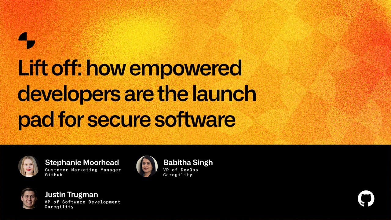 Lift off: how empowered developers are the launch pad for secure software - Universe 2022