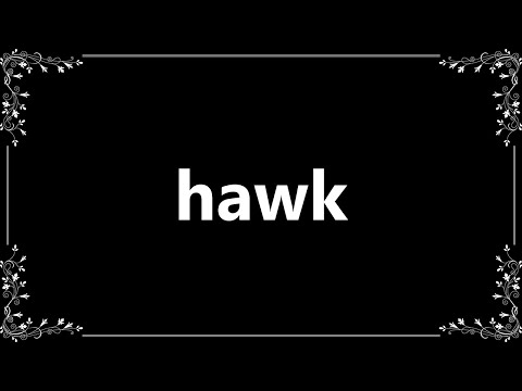 Hawk - Meaning and How To Pronounce
