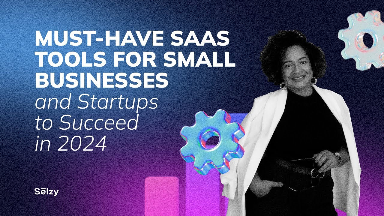 5 Must-Have SaaS Tools for Small Businesses and Startups to Succeed in 2024