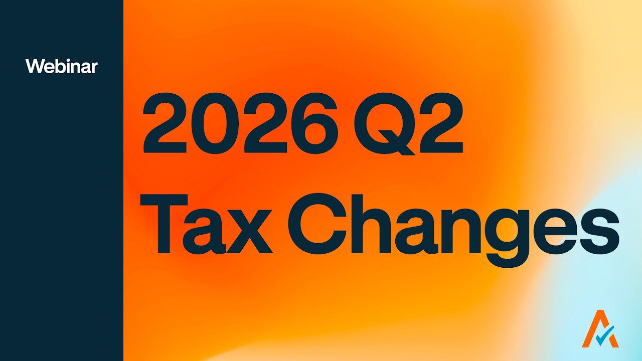 Webinar: 2026 Q2 Tax Changes